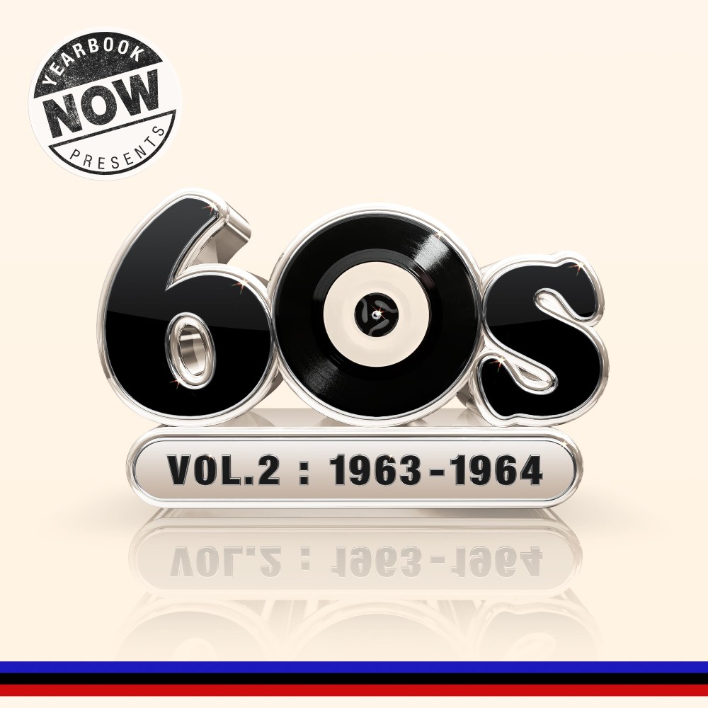 Now Yearbook Presents - The 60s - Volume 2: 1963-1964 (UK 2026) - Now ...