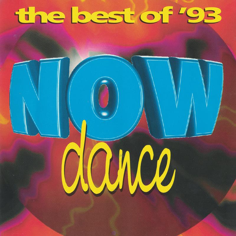 Now Dance : The Best of '93 (UK 1993) - Now That's What I Call Music Wiki