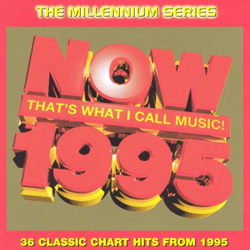 Now That's What I Call Music! 1995 (UK 1999 CD) - Now That's What I ...