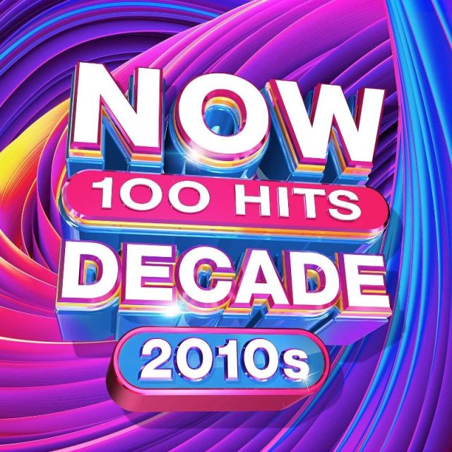 Now 100 Hits: The Decade 2010s (UK 2020 CD) - Now That's What I Call ...