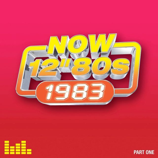 Now 12" 80s - 1983 : Part One (UK 2024) - Now That's What I Call Music Wiki