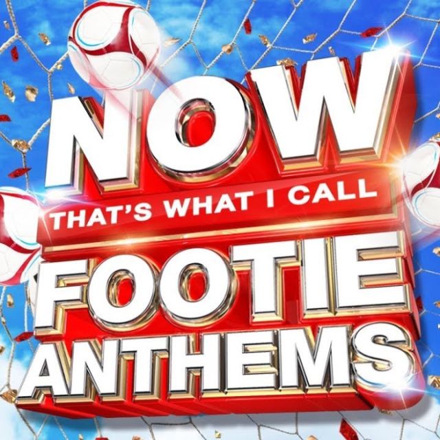 Now That's What I Call Footie Anthems (UK 2018) - Now That's What I ...